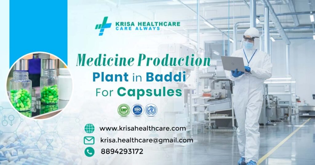 Medicine Production Plant in Baddi For Capsules - Krisa Healthcare